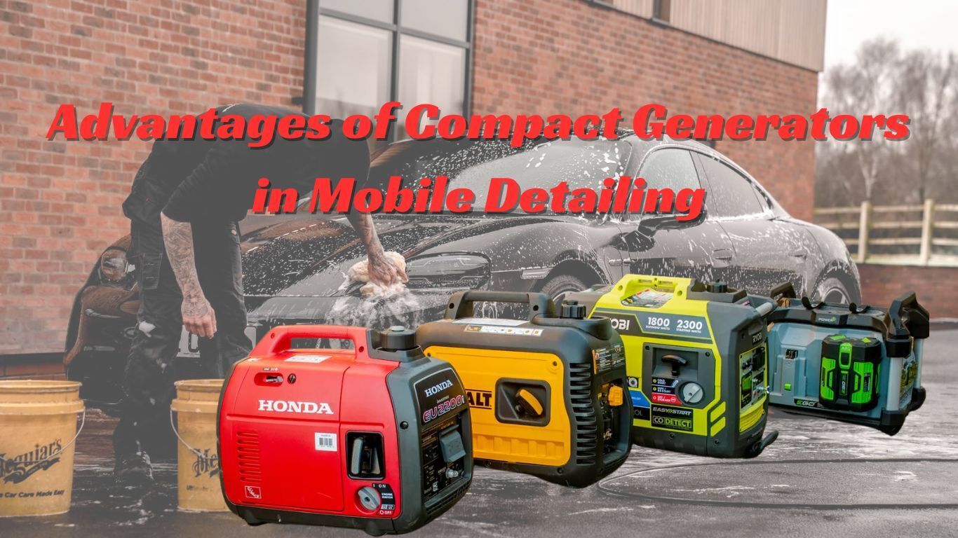 Top 5 Generators for Mobile Detailing: Power Up Your Business!: Best ...